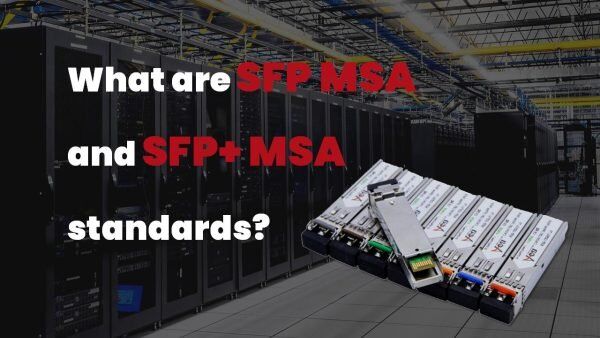What are SFP MSA and SFP+ MSA standards? - AOA Technology